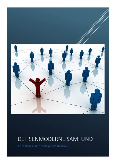Det senmoderne samfund - Samfundsfag - Opgaver.com